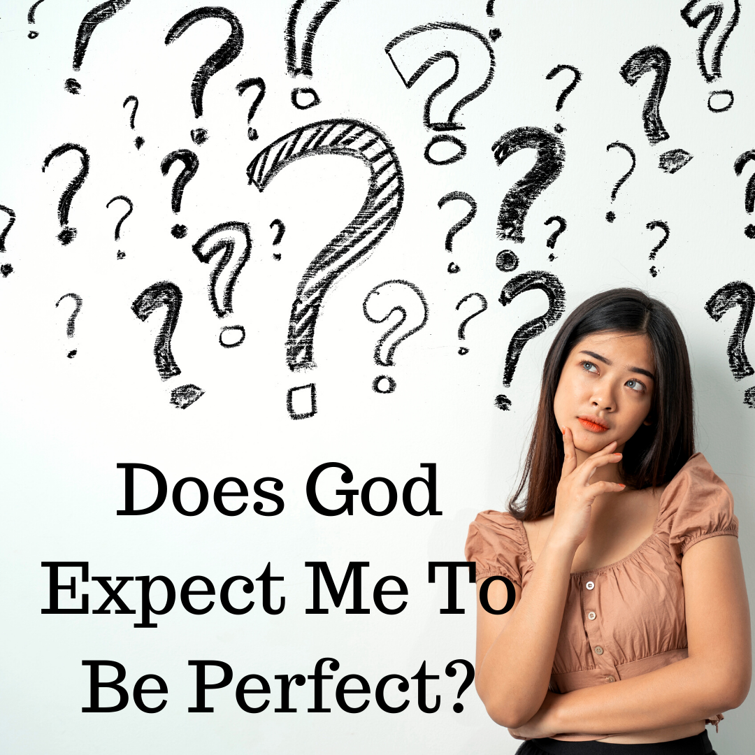 Does God Expect Me To Be Perfect? - HoldToHope