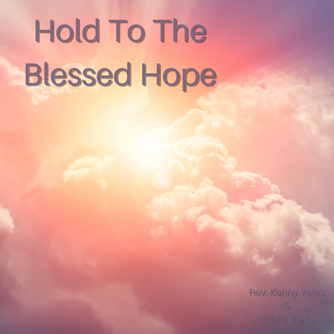 Hold To The Blessed Hope - HoldToHope