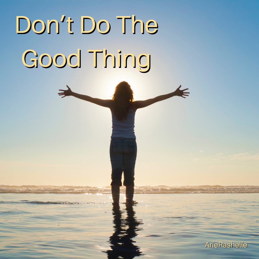 Don’t Do The Good Thing - HoldToHope