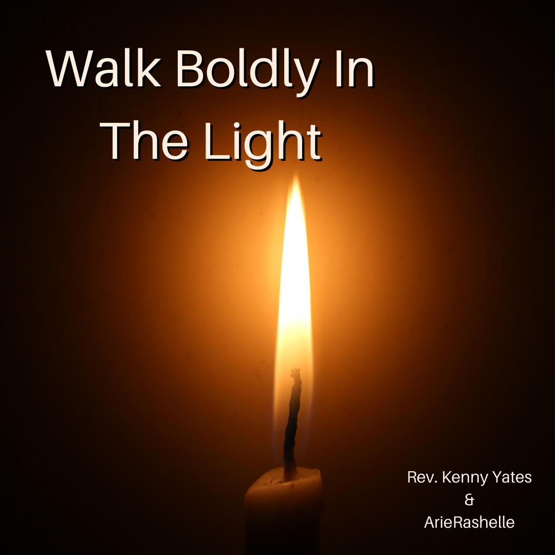 Walk Boldly In The Light - HoldToHope